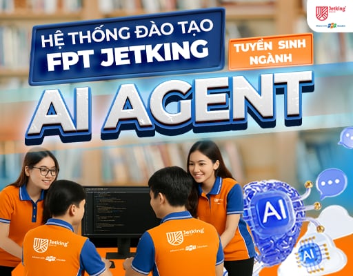 Ngành Lập trình AI Agent – Hệ Thống Đào Tạo FPTJetking